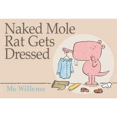 Naked Mole Rat Gets Dressed | Children's Books Wiki | Fandom