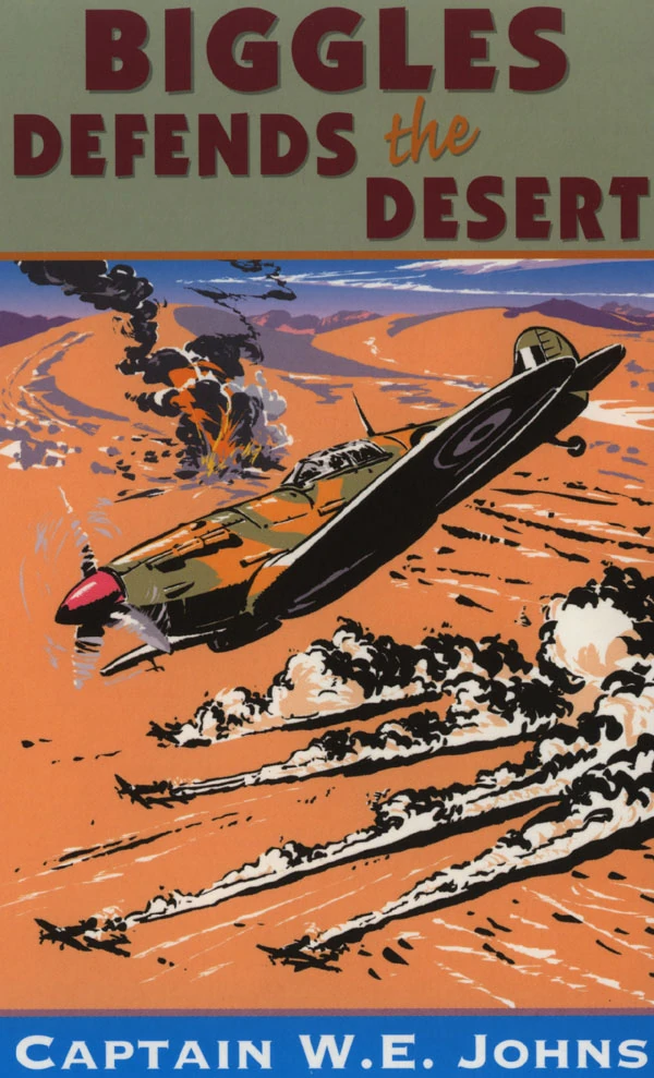 Biggles Defends the Desert | Children's Books Wiki | Fandom