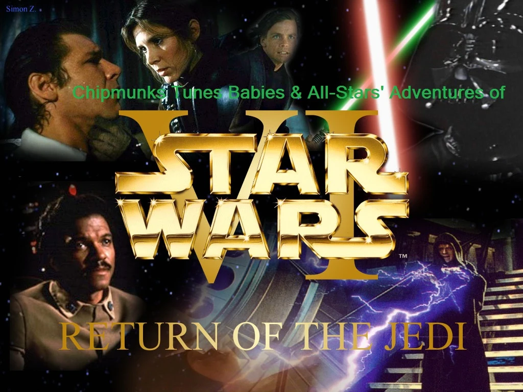Chipmunks tunes babies & all-star's adventures of Star Wars Episode VI ...