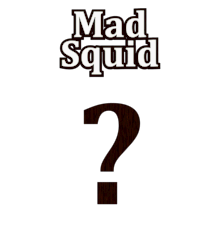 Mad Squid | Chipper & Sons Lumber Co. Wiki | Fandom