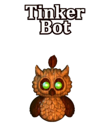 Tinker Bot | Chipper & Sons Lumber Co. Wiki | Fandom