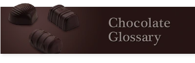 Glossary | Chocolate Wiki | Fandom