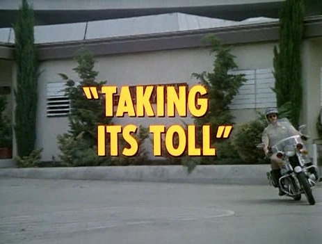 Taking its Toll | CHiP's Wikia | Fandom