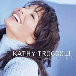 Greatest Hits (Kathy Troccoli album) | Christian Music | Fandom
