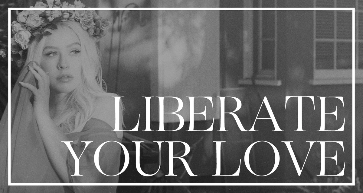 Liberate Your Love | Christina Aguilera Wiki | Fandom