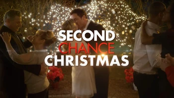 Second Chance Christmas (2017) | Christmas Specials Wiki | Fandom