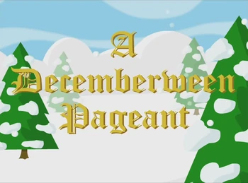 A Decemberween Pageant | Christmas Specials Wiki | Fandom
