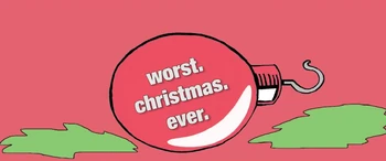 Worst. Christmas. Ever. | Christmas Specials Wiki | Fandom