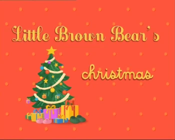 Little Brown Bear's Christmas | Christmas Specials Wiki | Fandom