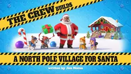 The Crew Builds a North Pole Village for Santa | Christmas Specials ...