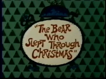 The Bear Who Slept Through Christmas | Christmas Specials Wiki | Fandom