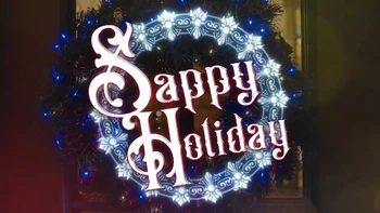 Sappy Holiday | Christmas Specials Wiki | Fandom