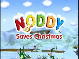 Noddy Saves Christmas | Christmas Specials Wiki | Fandom