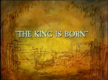 The King is Born | Christmas Specials Wiki | Fandom