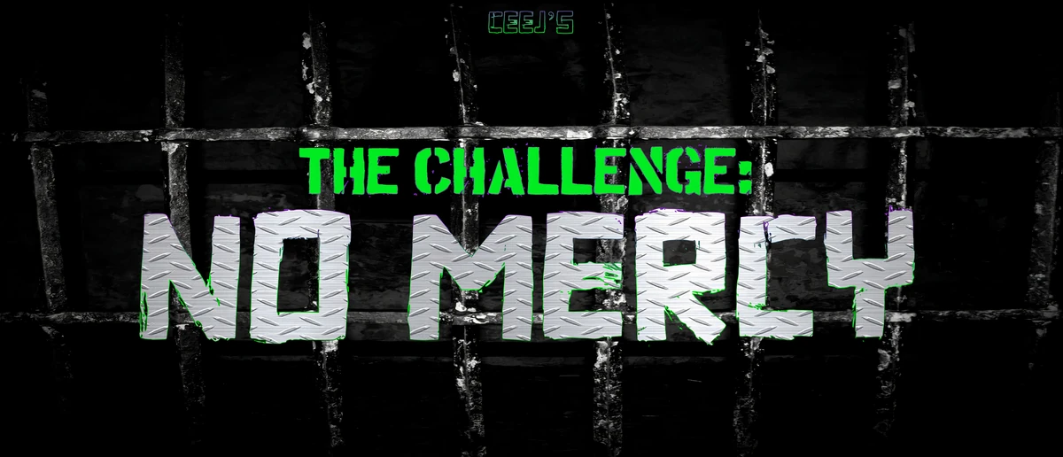 The Challenge: No Mercy | CHS The Challenge Wiki | Fandom