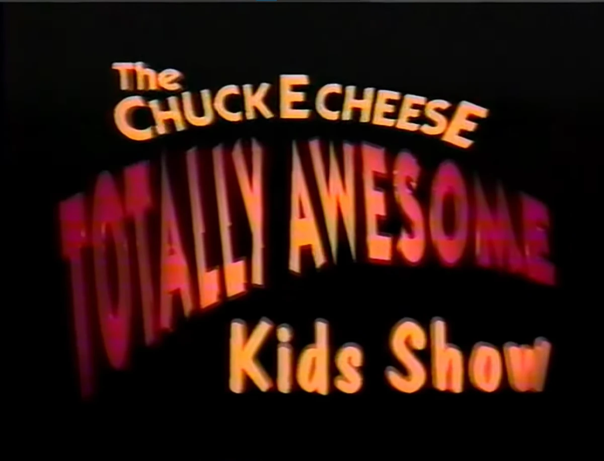The Totally Awesome Kids Show | Chuck E. Cheese Wiki | Fandom