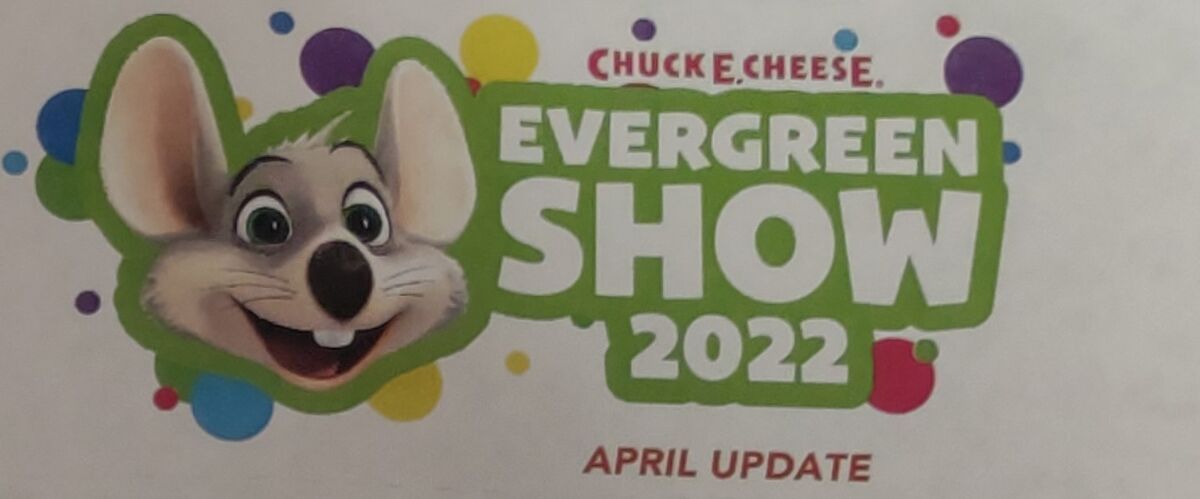 Evergreen Show 2022 (April Update) | Chuck E. Cheese Wiki | Fandom