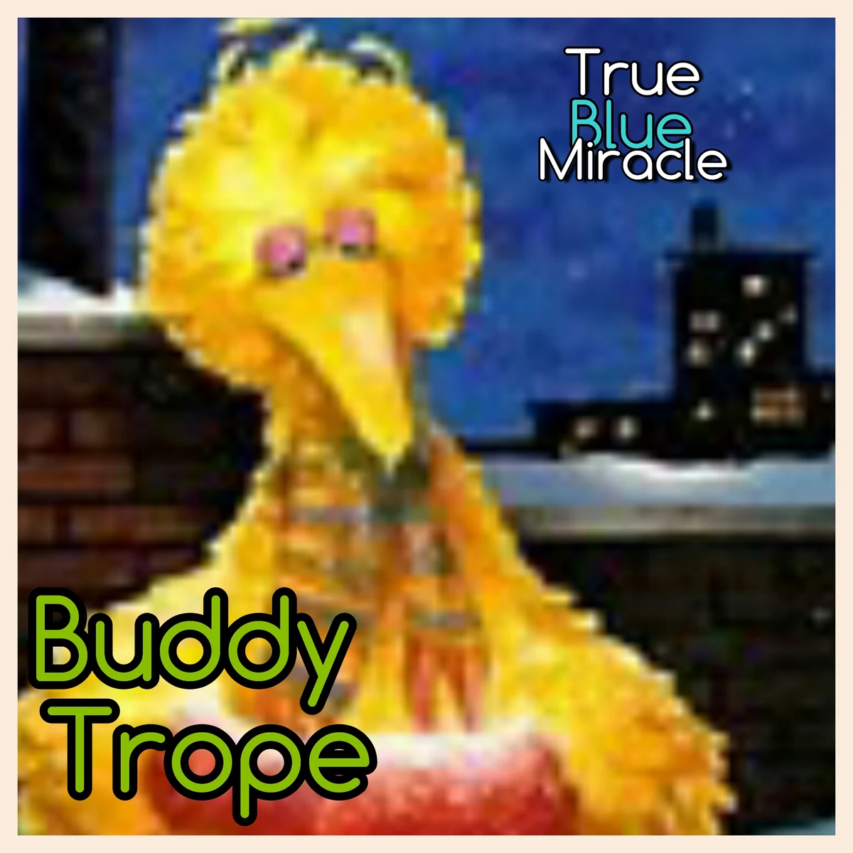 Buddy Trope: True Blue Miracle | ChuckGoofDuck Wiki | Fandom