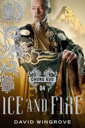 Ice and Fire | The Chung Kuo Wiki | Fandom