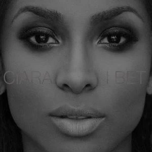 I Bet | Ciara Wiki | Fandom