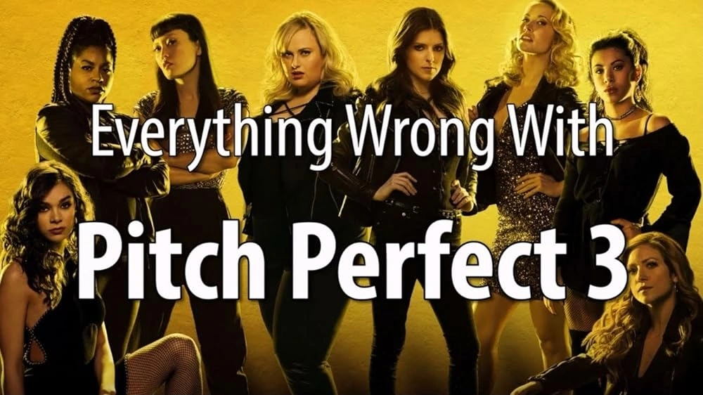 Pitch Perfect 3 | CinemaSins Wiki | Fandom