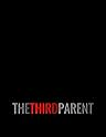 The Third Parent (2026) | Cinemorgue Wiki | Fandom