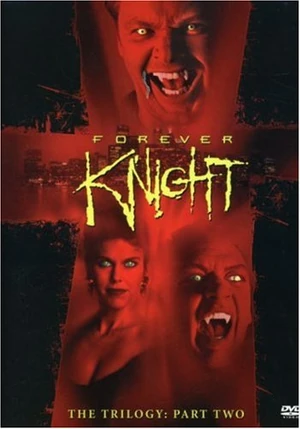 Forever Knight (1992 series) | Cinemorgue Wiki | Fandom