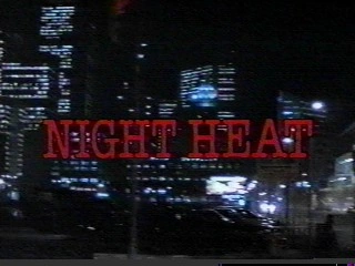Night Heat (1985 series) | Cinemorgue Wiki | Fandom