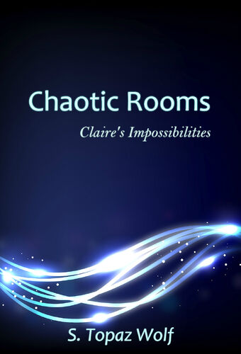 Chaotic Rooms Claires Impossibilities Wiki Fandom