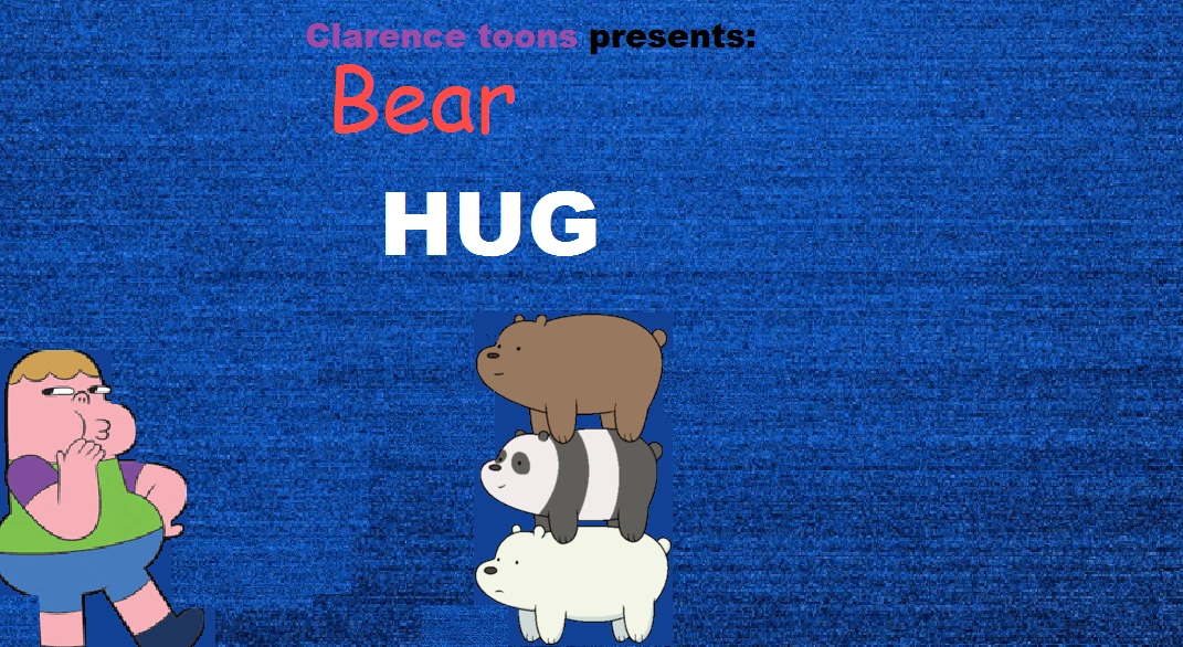Bear hug | Clarence Fanon Wiki | Fandom
