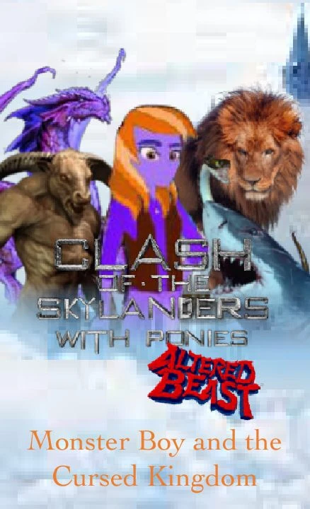 Clash of the Skylanders with Ponies Altered Beast: Monster Boy and the ...