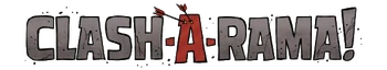 Clash-A-Rama! | Clash-A-Rama! Wiki | Fandom