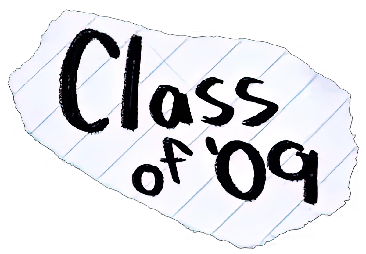Class of '09 | Class of '09 Wiki | Fandom