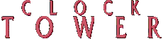 Clock Tower Human Entertainment Wiki | Fandom