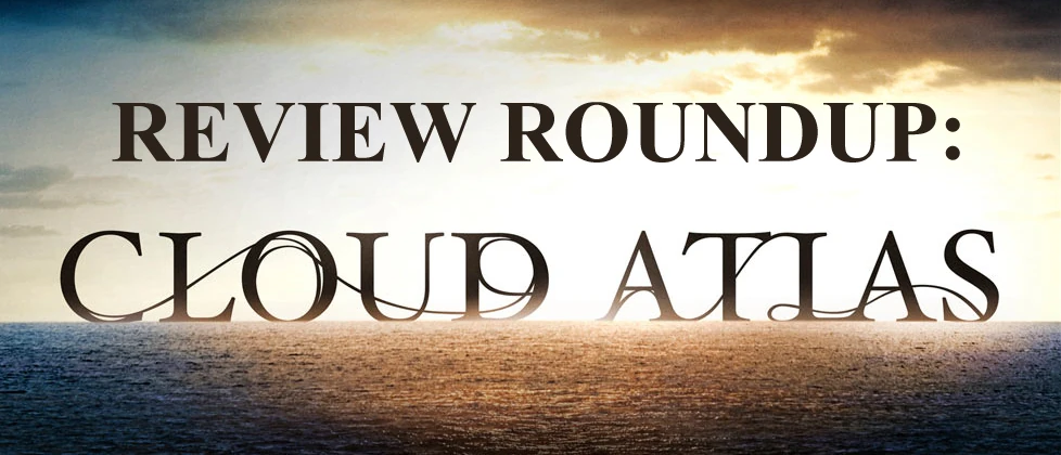 User blog:XD1/Cloud Atlas: Review Roundup | Cloud Atlas Wiki | Fandom
