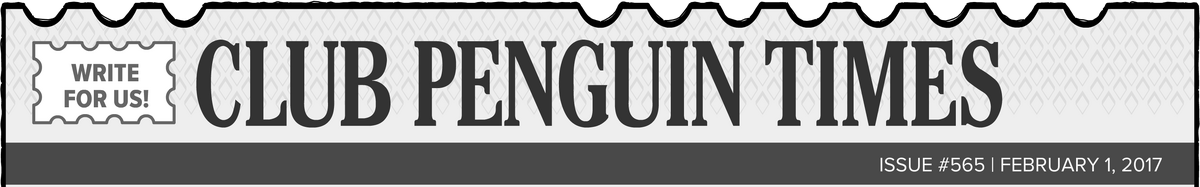 Club Penguin Times/Issue 565 | Club Penguin Wiki | Fandom Club Penguin Times/Issue 565 | Club Penguin Wiki | Fandom