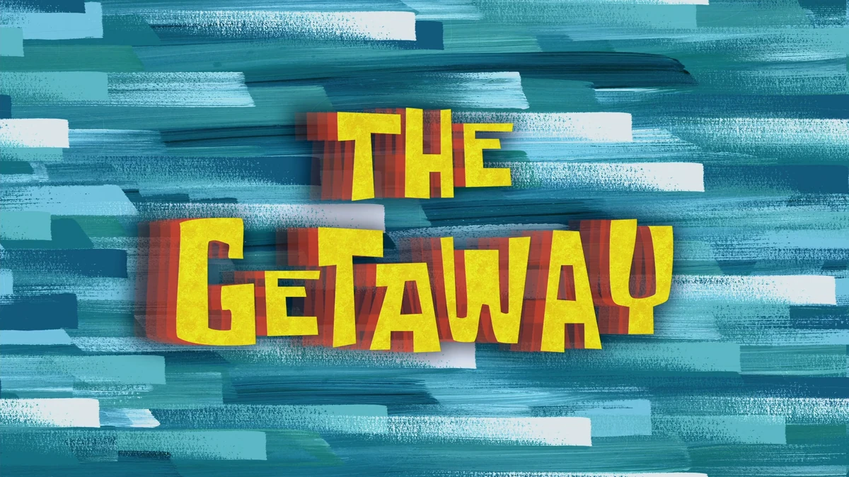 The Getaway | Club SpongeBob Wiki | Fandom