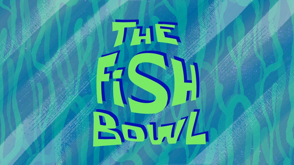 The Fish Bowl | Club SpongeBob Wiki | Fandom
