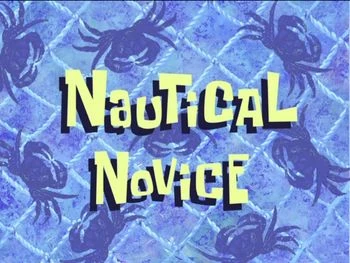 Nautical Novice | Club SpongeBob Wiki | Fandom