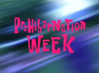 Prehibernation Week | Club SpongeBob Wiki | Fandom