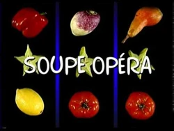 Soupe Opéra | Cartoon Network/Adult Swim Archives Wiki | Fandom