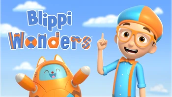 Blippi Wonders | Cartoon Network/Adult Swim Archives Wiki | Fandom