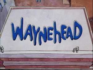 Waynehead | Cartoon Network/Adult Swim Archives Wiki | Fandom