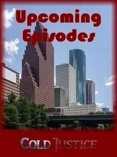 Upcoming Episodes | Cold Justice Franchise Wiki | Fandom