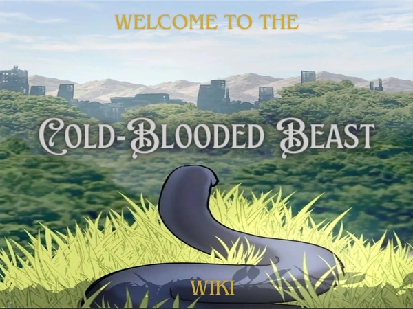 Cold-Blooded Beast Wiki | Fandom