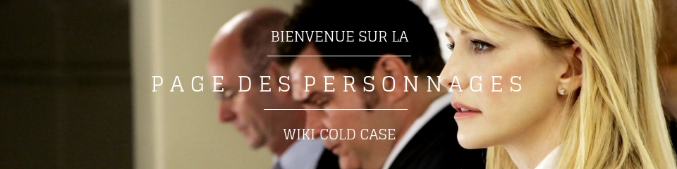 Catégorie:Personnages | Wiki Cold Case | Fandom