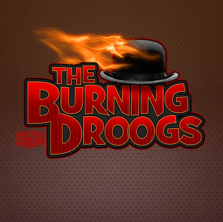 The Burning Droogs | Collider Wikia | Fandom