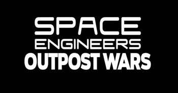 Space Engineers: Outpost Wars | The Colony Universe Wiki | Fandom