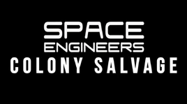 Space Engineers: Colony Salvage | The Colony Universe Wiki | Fandom