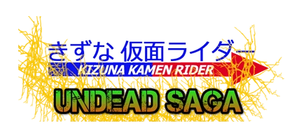 Kizuna Kamen Rider : Undead Saga | Colossal Rider Wiki | Fandom